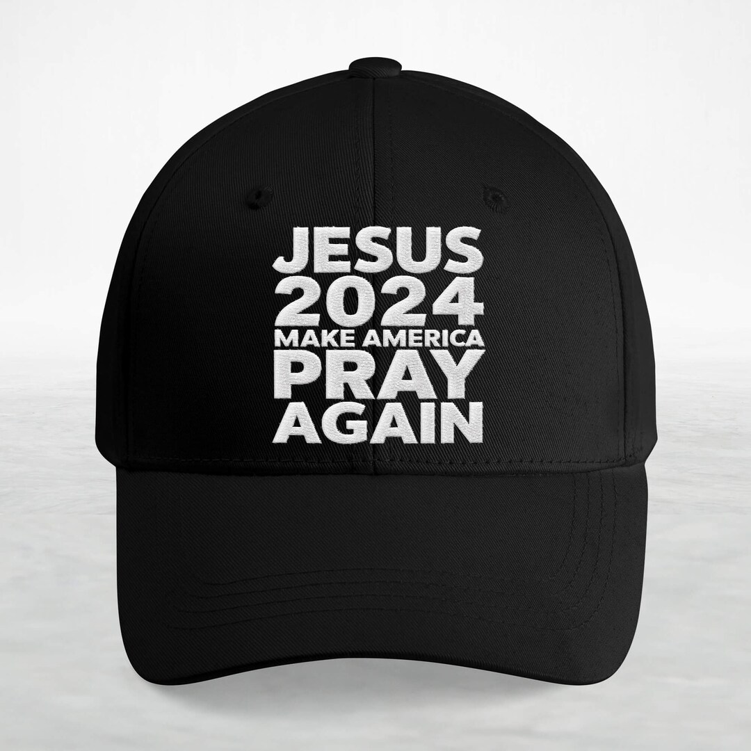 Jesus 2024 Hat, Make America Pray Again Embroidered Hat, Religious ...