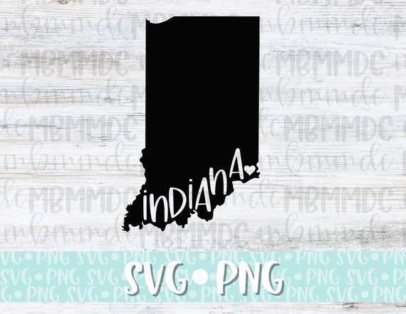 Indiana SVG / State Svg Cut File / Indiana Digital File for | Etsy