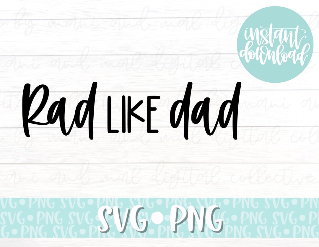 Rad Like Dad SVG Kids Svg SVG Cut File Digital File for - Etsy
