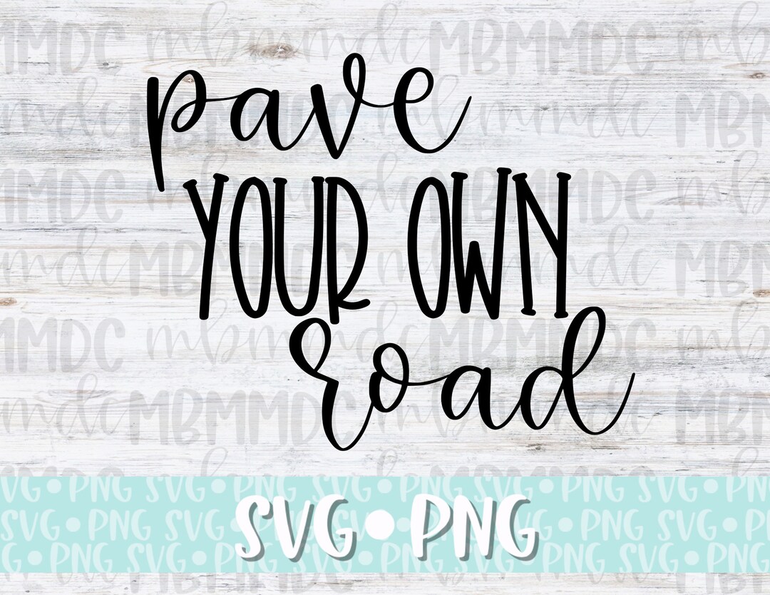 Quote SVG Pave Your Own Road SVG Cut File Digital File - Etsy