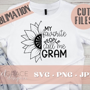 My Favorite People Call Me Gram Svg,gram Sunflower Svg, My Favorite ...
