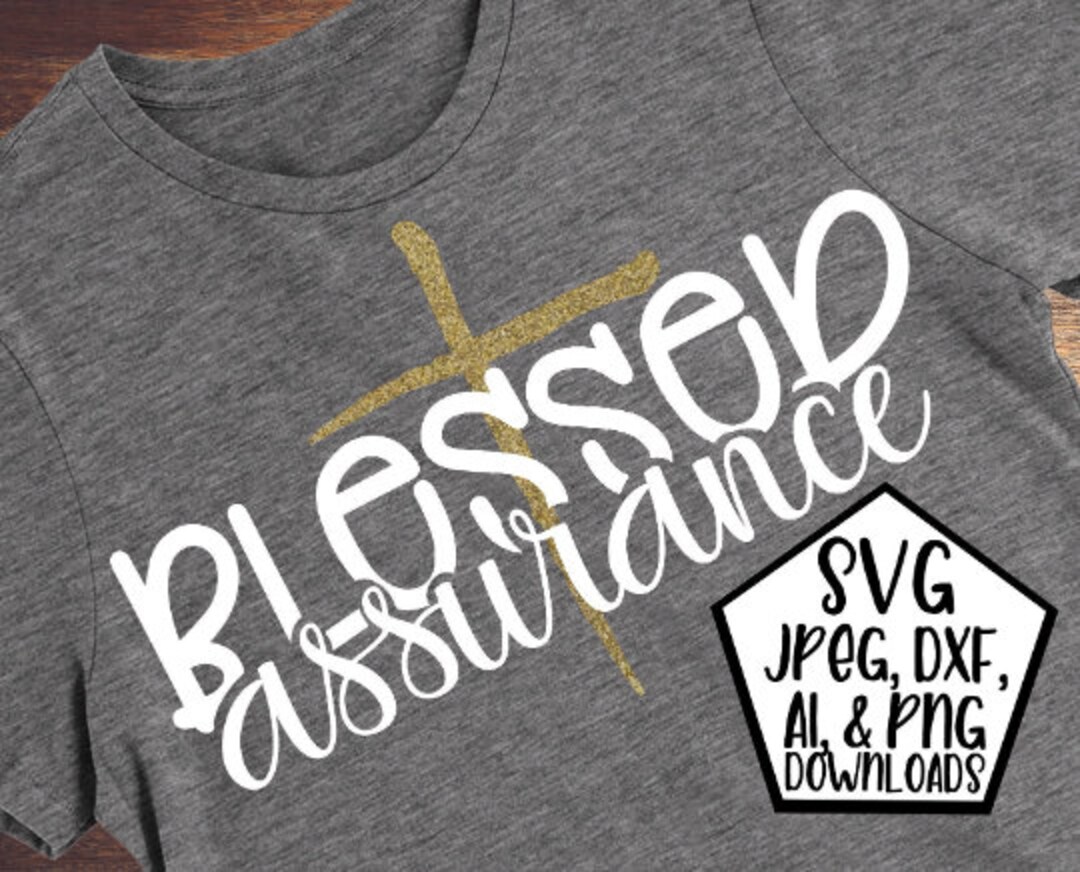 Christian SVG, Blessed Assurance Svg, Cross Svg, Christian Shirt Svg ...