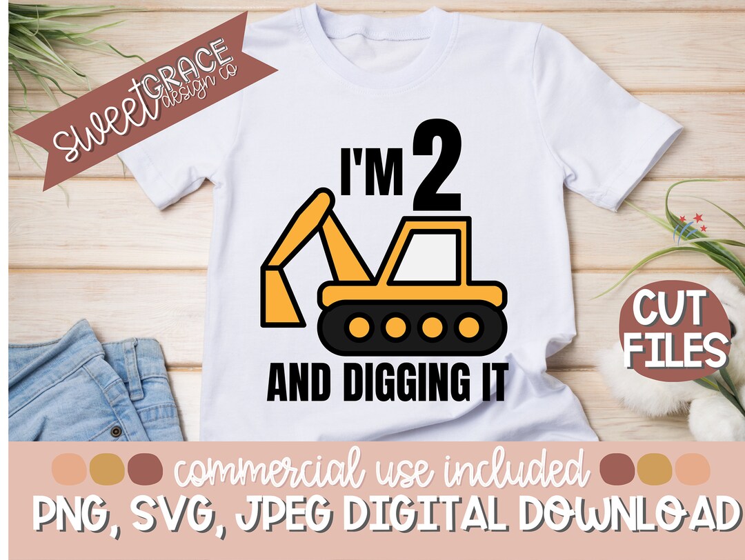 2 and Digging It Svg, Boys Birthday Sublimation, 2 and Digging It ...