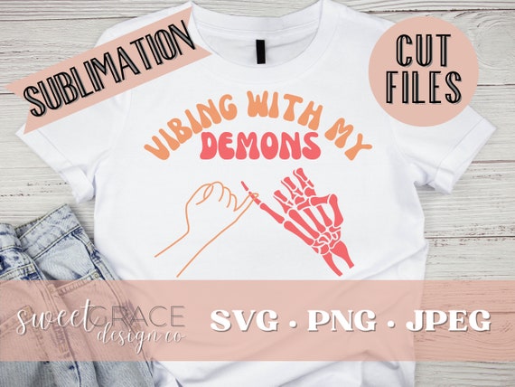 Vibing With My Demons Svg Skeleton Hand Svg Vibing With My | Etsy