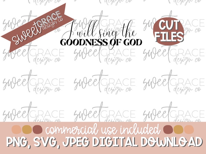 I Will Sing the Goodness of God Svg Bible Verse Sublimation - Etsy