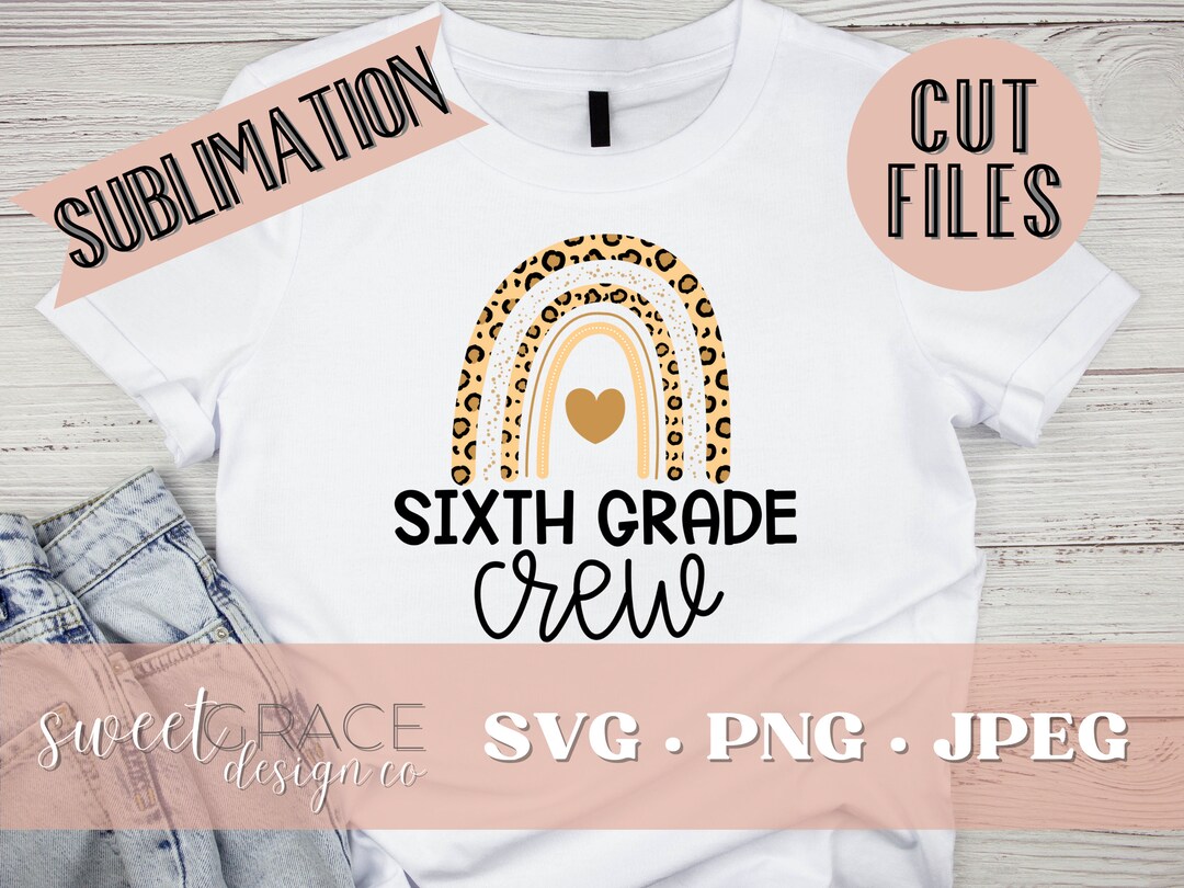 6th Grade Svg,back to School SVG, Sublimation, 6th Grade Shirt Design ...
