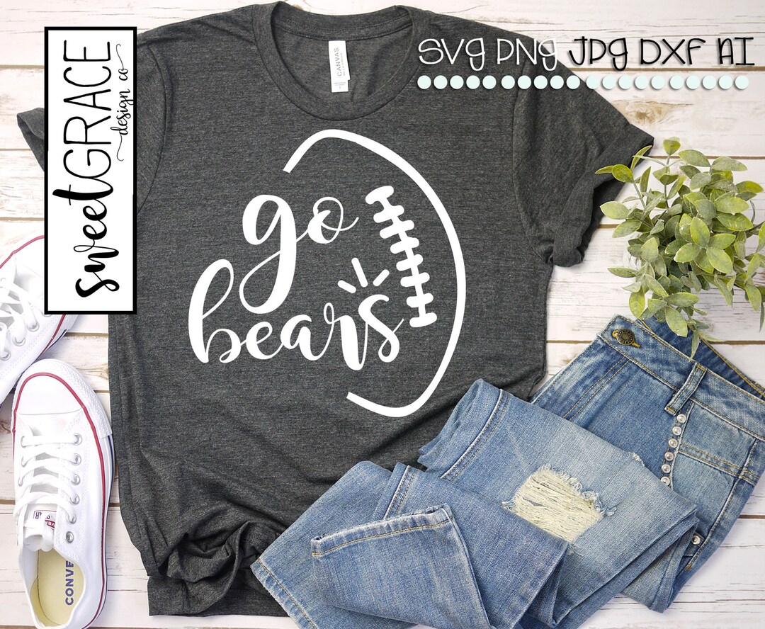 Go Bears SVG, Football Bears High School SVG. T-shirt Design for Bears ...