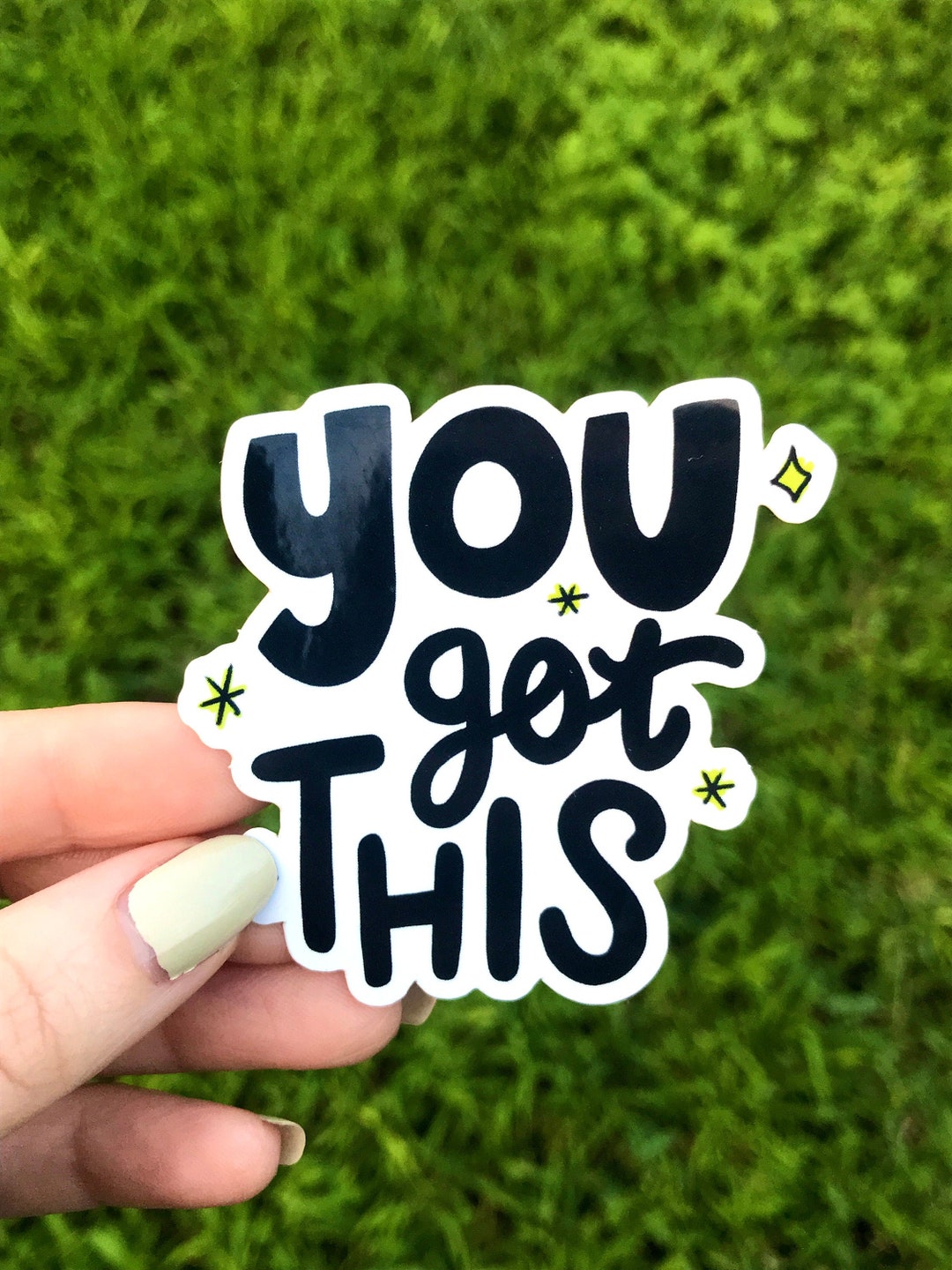You Got This Sticker | Die-cut Glossy Vinyl Decal - Etsy