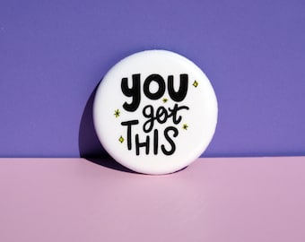 You Got This Pin-back Button | Motivational Quote Badge | Inspirational ...