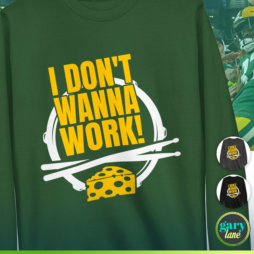 Green Bay Packers Don't Wanna Work Bang on the Drum All Day Song ...