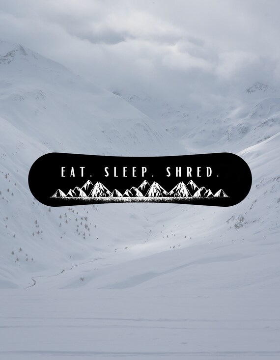 Snowboard Eat Sleep Shred Mountain Quote Landscape Woods | Etsy