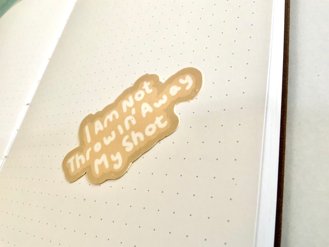Im Not Throwin Away My Shot Sticker - Etsy