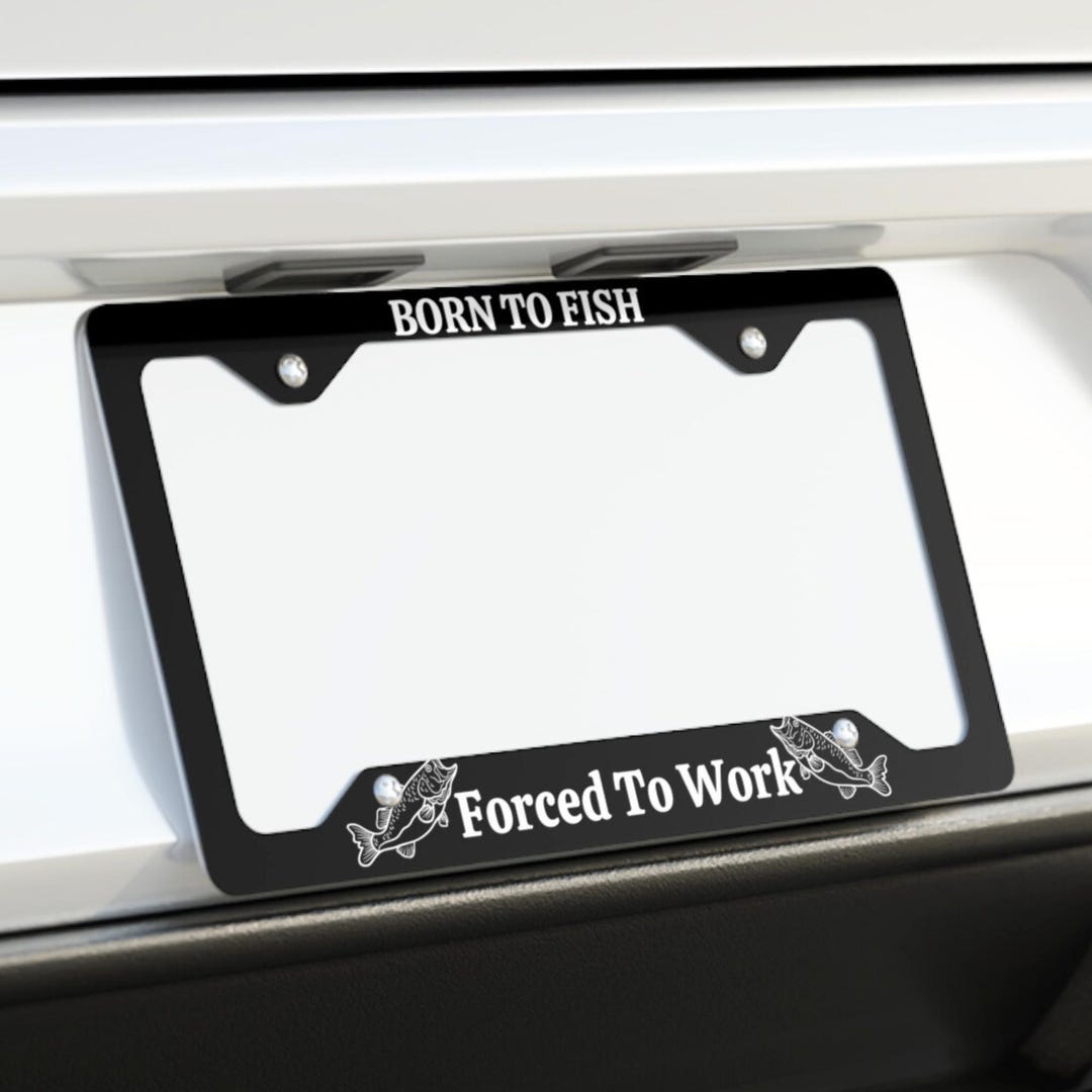 Fishermen License Plate Frame Gift ,new Car Decor Born to Fish Dad Gift ...