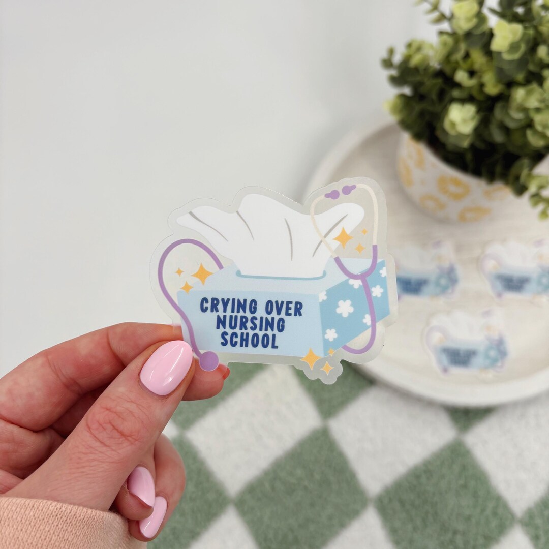Crying Over Nursing School Sticker, Nursing Student Sticker, Funny ...
