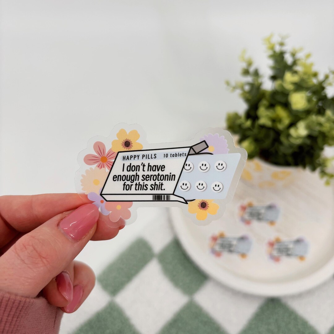 Serotonin Sticker, Funny Saying Sticker, Medication Sticker, Mental ...