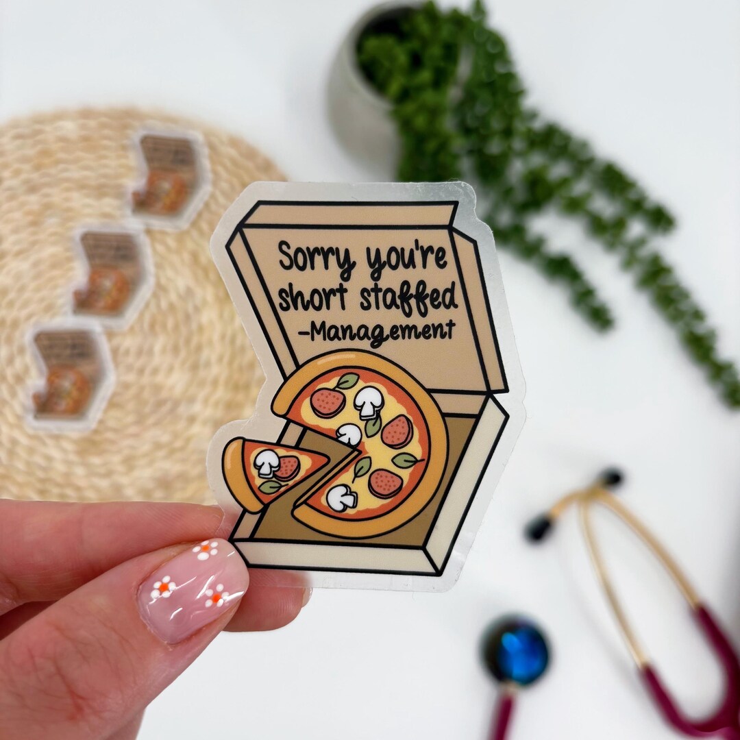 Nurse Pizza Sticker, Funny Nurse Sticker, Short Staffed Sticker, Nurse ...
