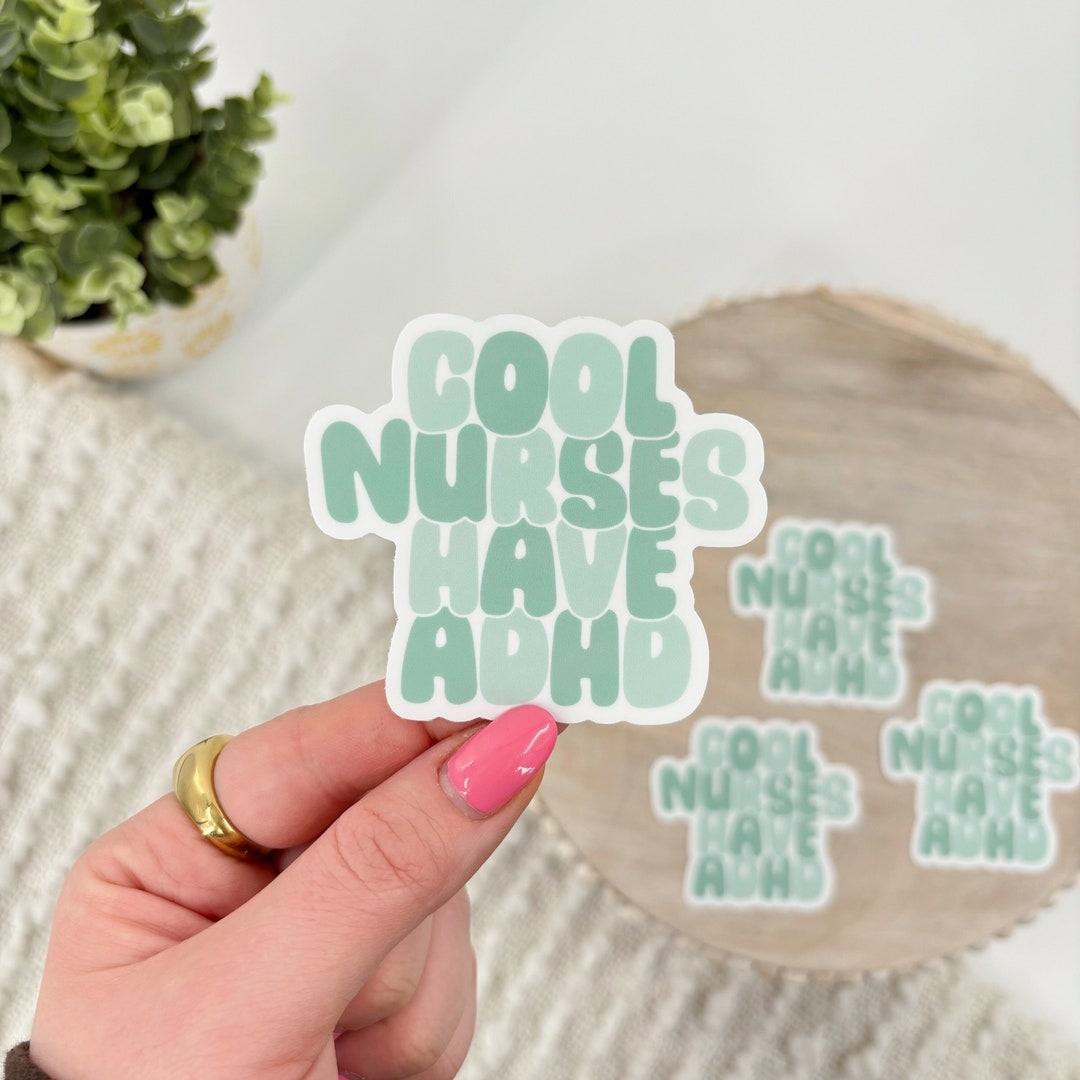 Cool Nurses Have ADHD Sticker, Funny Nurse Sticker, Relatable Nurse ...