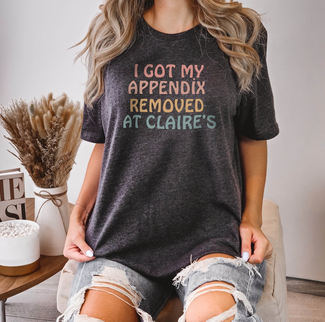 I Got My Appendix Tshirt, Funny Meme Shirt, Tiktok Trending Shirt, Meme ...