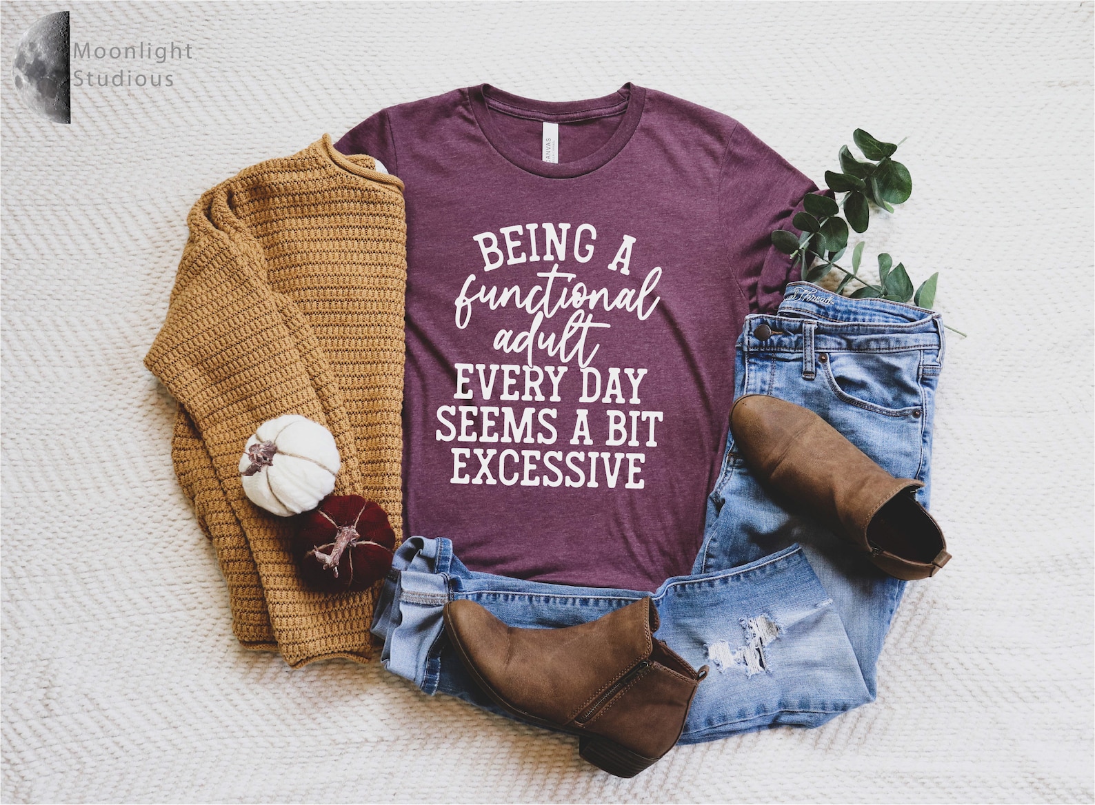 Being A Functional Adult Everyday Seems A Bit Excessive Shirt, Adulting ...
