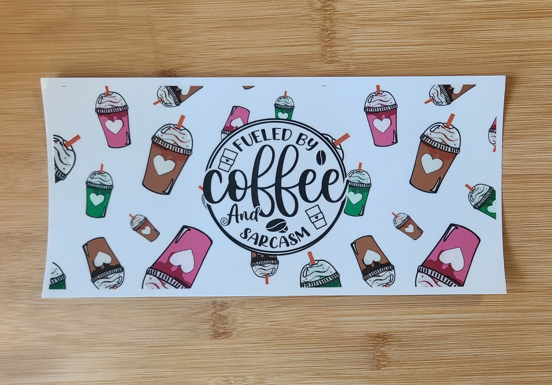 Coffee Cup Wrap, Fueled by Coffee and Sarcasm Heart Latte Cups With ...