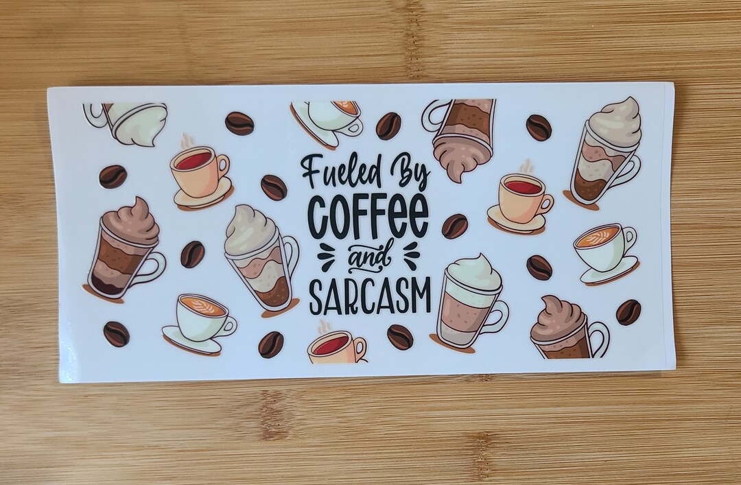 Coffee Cup Wrap, Fueled by Coffee and Sarcasm Latte Coffee Cups With ...