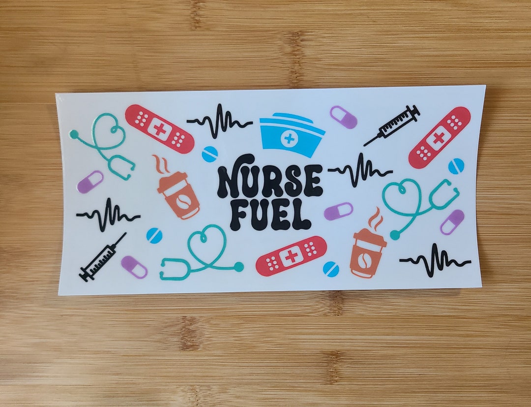 Nurse Fuel UV DTF Nurse Cup Wrap, Ready to Apply 16 Oz Cup Wrap. - Etsy