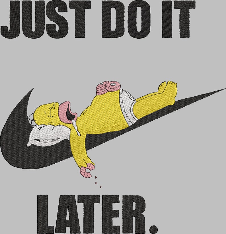Just Do It Later Logo With Homer Simpson Embroidery File, English ... Just Do It Later Logo With Homer Simpson Embroidery File, English ...