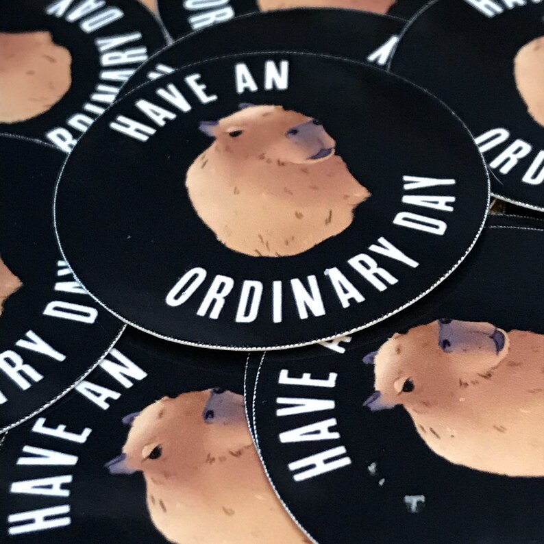Have an Ordinary Day Capybara Sticker, Largest Rodent, Gloss Sticker ...