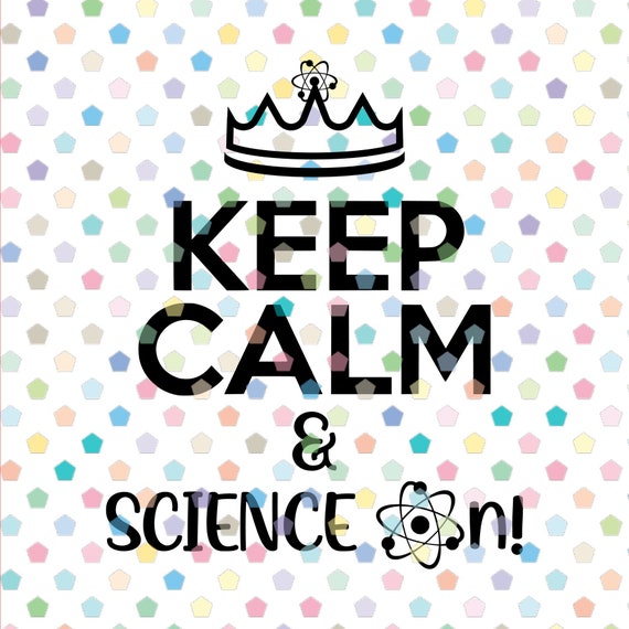 Keep Calm and Science on SVG & PNG Digital Download | Etsy