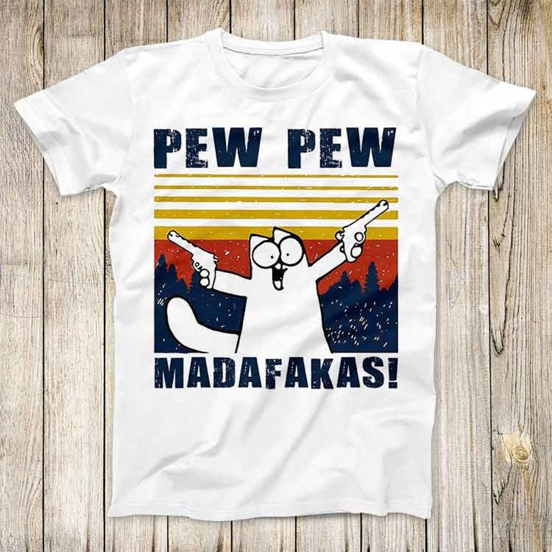 Pew Pew Madafakas Funny Design Cat Drawing Super Cool Top Tee Best Cute ...