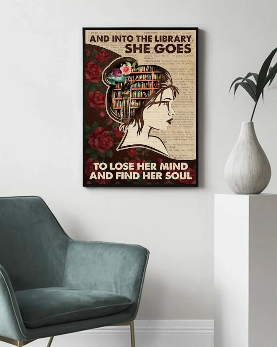 Into the Library She Goes to Lose Her Mind and Find Her Soul Poster ...