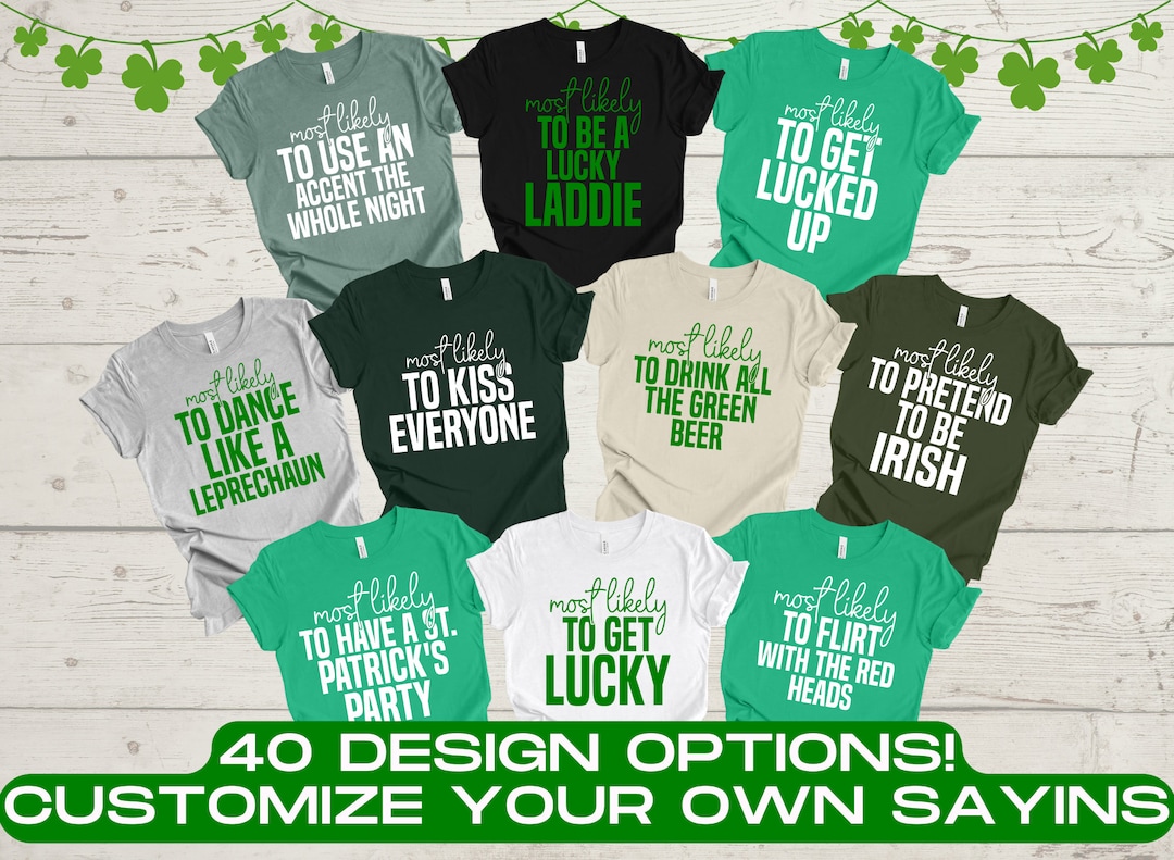 St. Patrick's Day Party Shirts | Funny Most Likely to Matching Party T ...