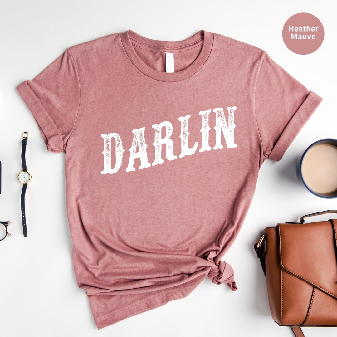 Darlin Shirt, Western Shirt, Southern Life Shirt, Southern Tee, Country ...