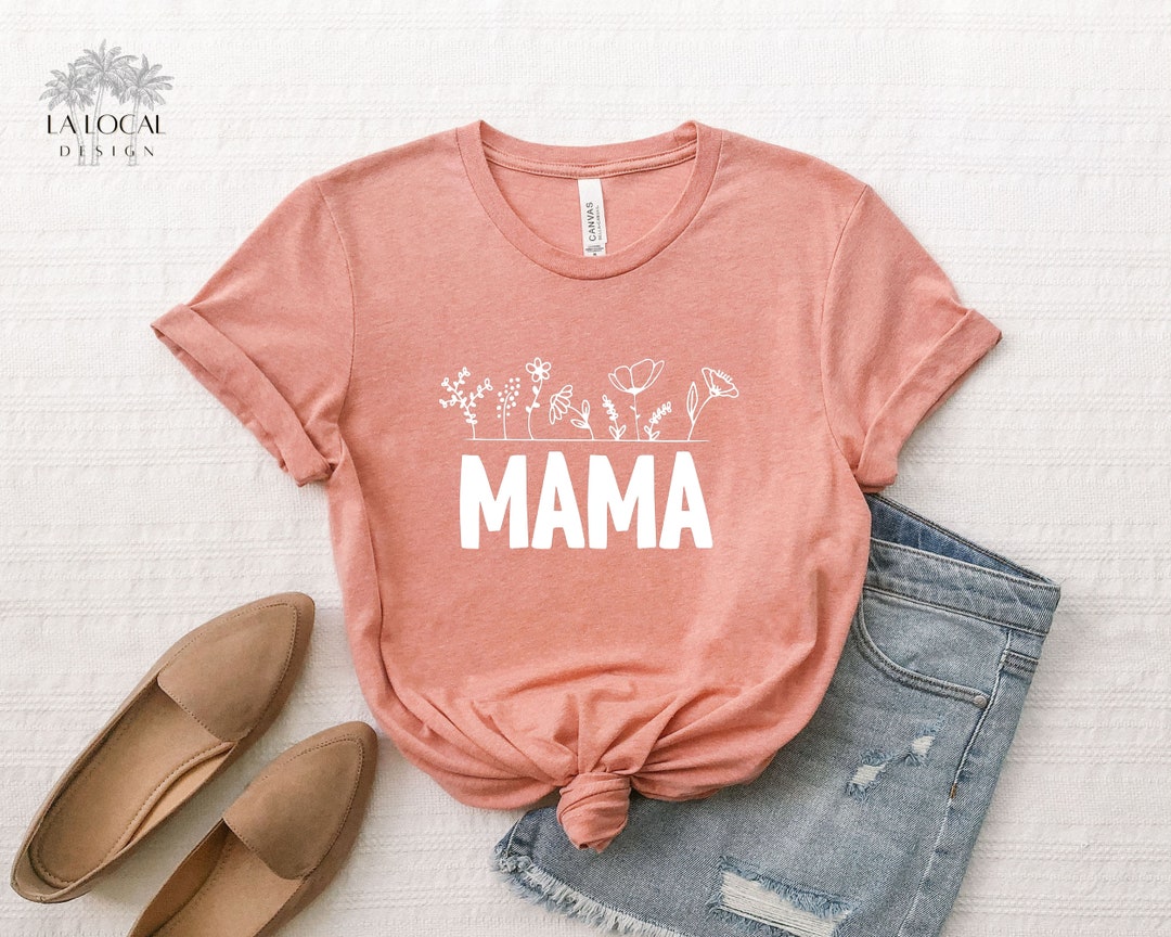 MAMA Shirt With Flowers, Mama T-shirt, Mom Clothing, Mother's Day Shirt ...