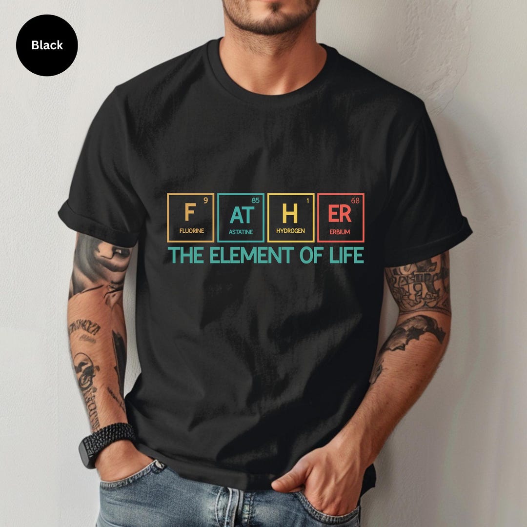 Father's Day Periodic Table Shirt: Funny Dad Element of Life Tee - Etsy