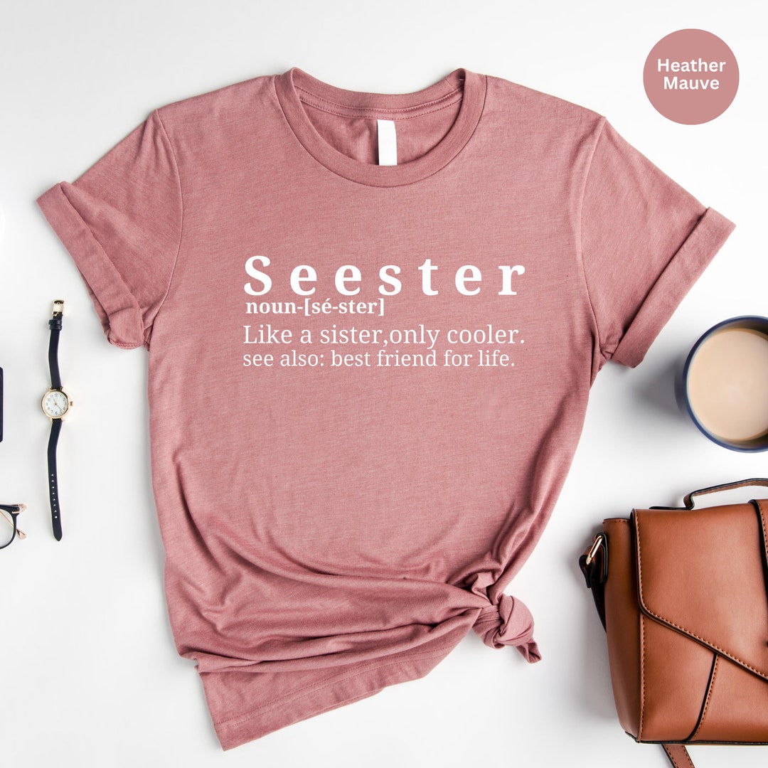 Seester Definition Shirt: Funny Sister Gift T-shirt - Etsy