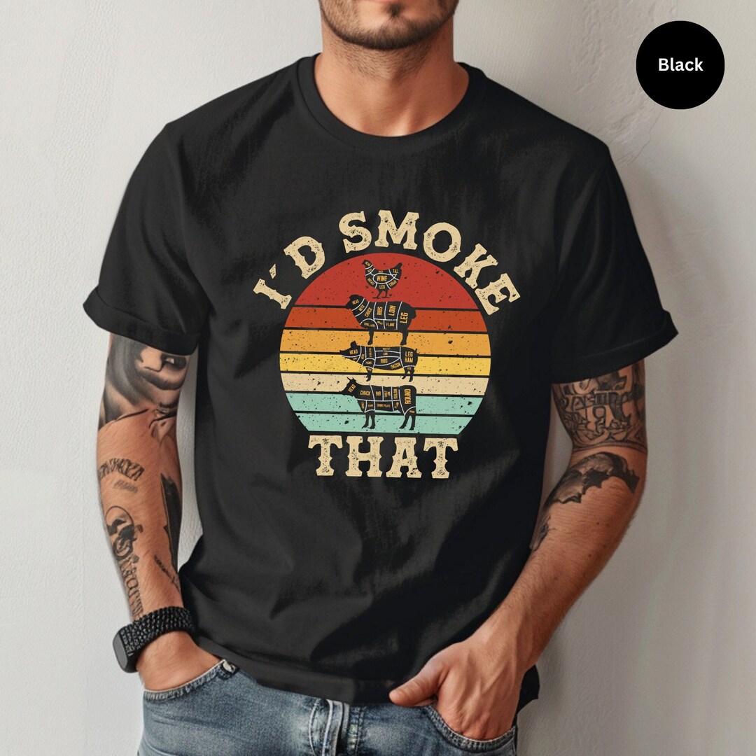 BBQ Shirt, Shirt for Chef, Butcher Shirt, BBQ Dad Tshirt, I'd Smoke ...