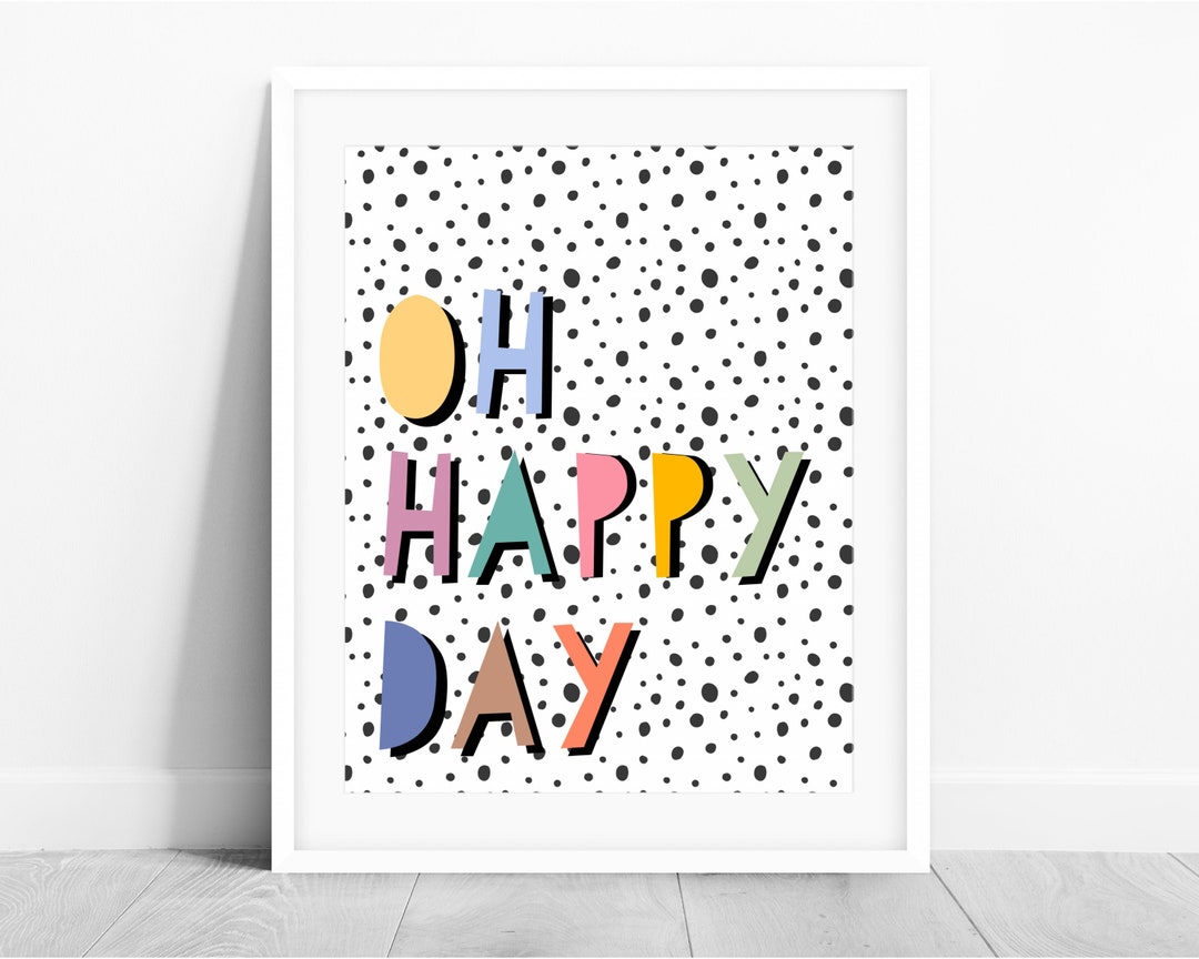 Oh Happy Day Print, PRINTABLE Wall Art, Kids Room Decor, Nursery Quote ...