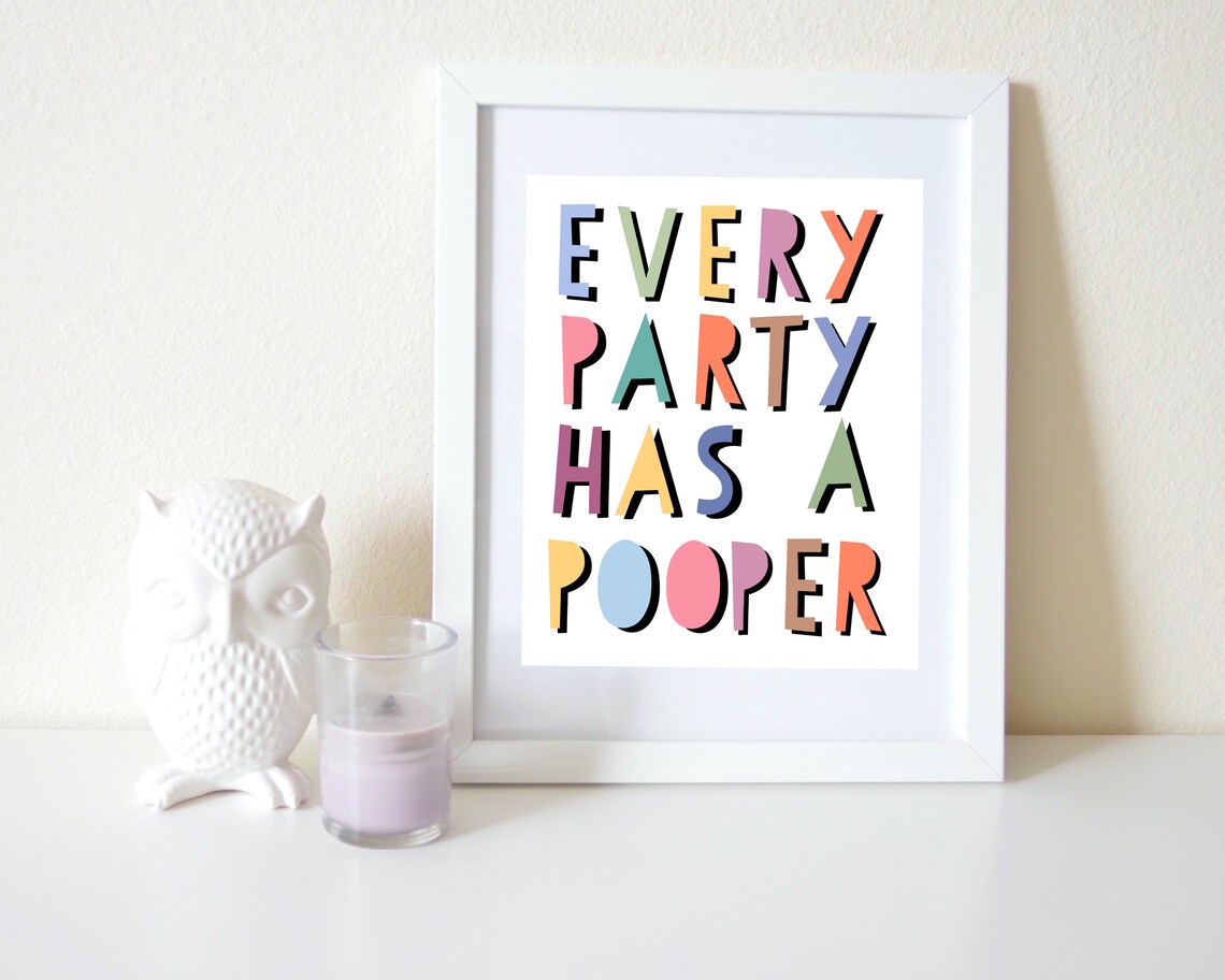 Funny Bathroom Print Every Party Has a Pooper PRINTABLE Wall - Etsy