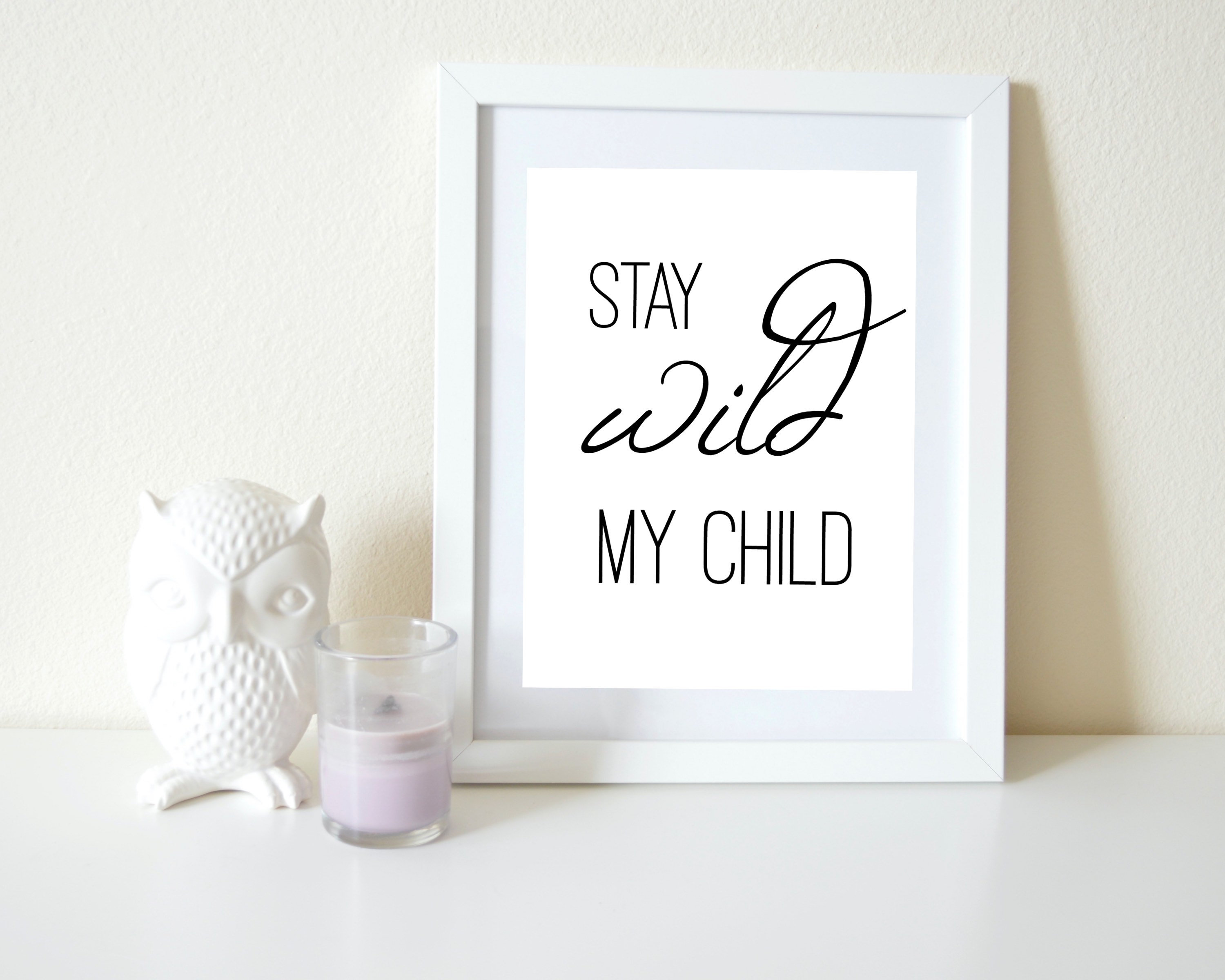 Stay Wild My Child Print PRINTABLE Wall Art Kids Room - Etsy UK