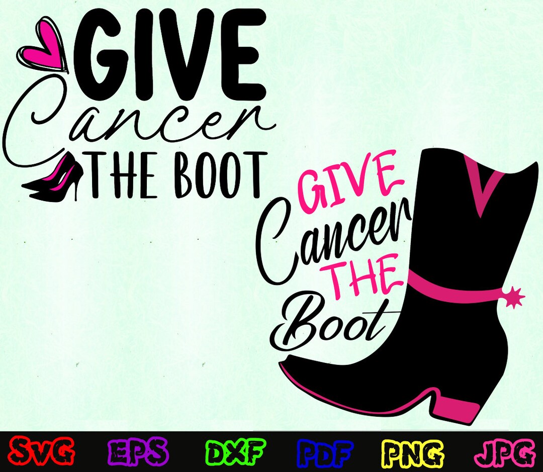 Give Cancer the Boot SVG - Cancer SVG - Cancer Cut File - Cancer Quote ...