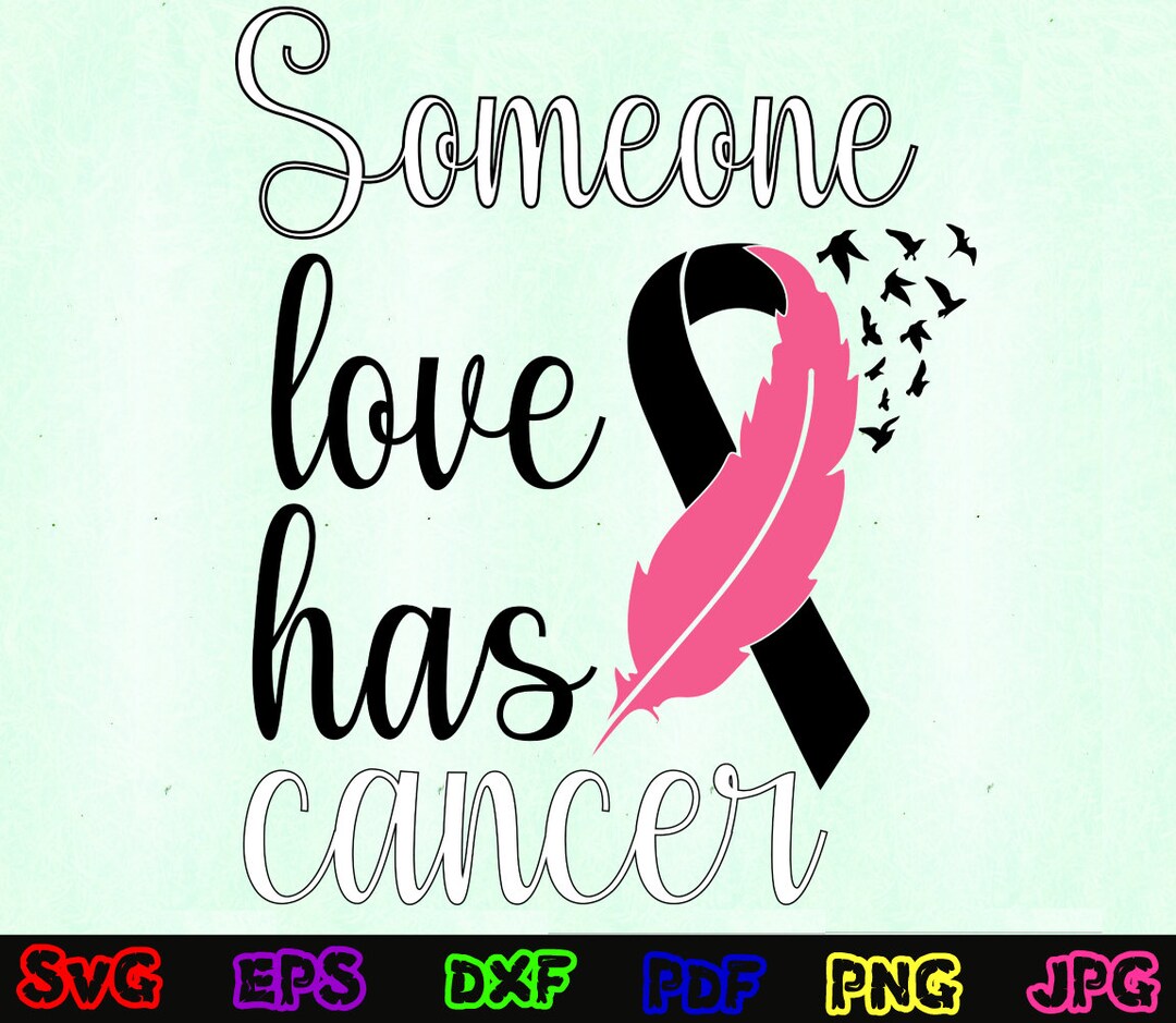 Someone Love Has Cancer SVG - Cancer SVG - Cancer Awareness SVG - Fight ...