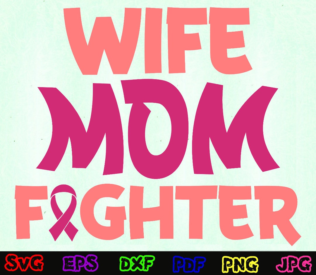Wife Mom Fighter SVG - Wife SVG - Mom SVG - Fighter Svg - Cancer ...