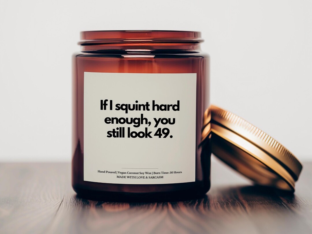 You Still Look 49 Candle, 50th Birthday, Best Seller, Candle Gift ...