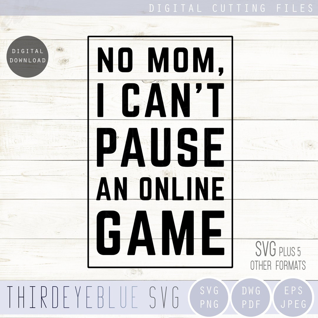 Cant Pause SVG, Gamer SVG, Son Gift SVG, Gaming Svg, Silhouette for ...