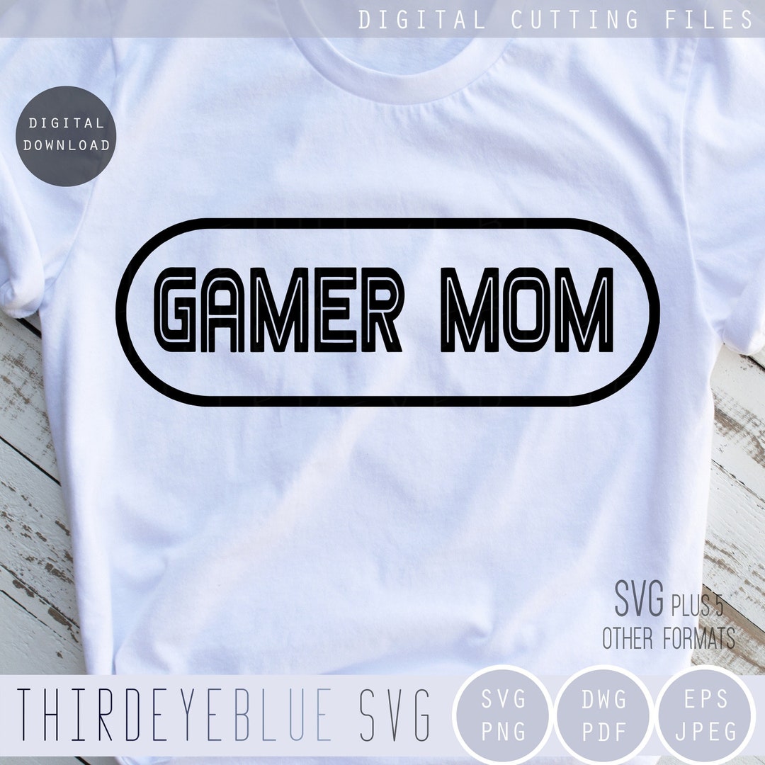 Gamer Mom SVG, Gaming SVG, Gaming Mom SVG, Svg for Gamers, Gaming Cut ...