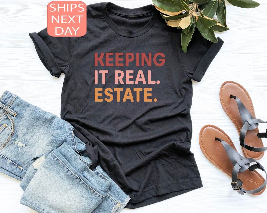 Keeping It Real Estate, Realtor Shirt, Real Estate Agent, Real Estate ...