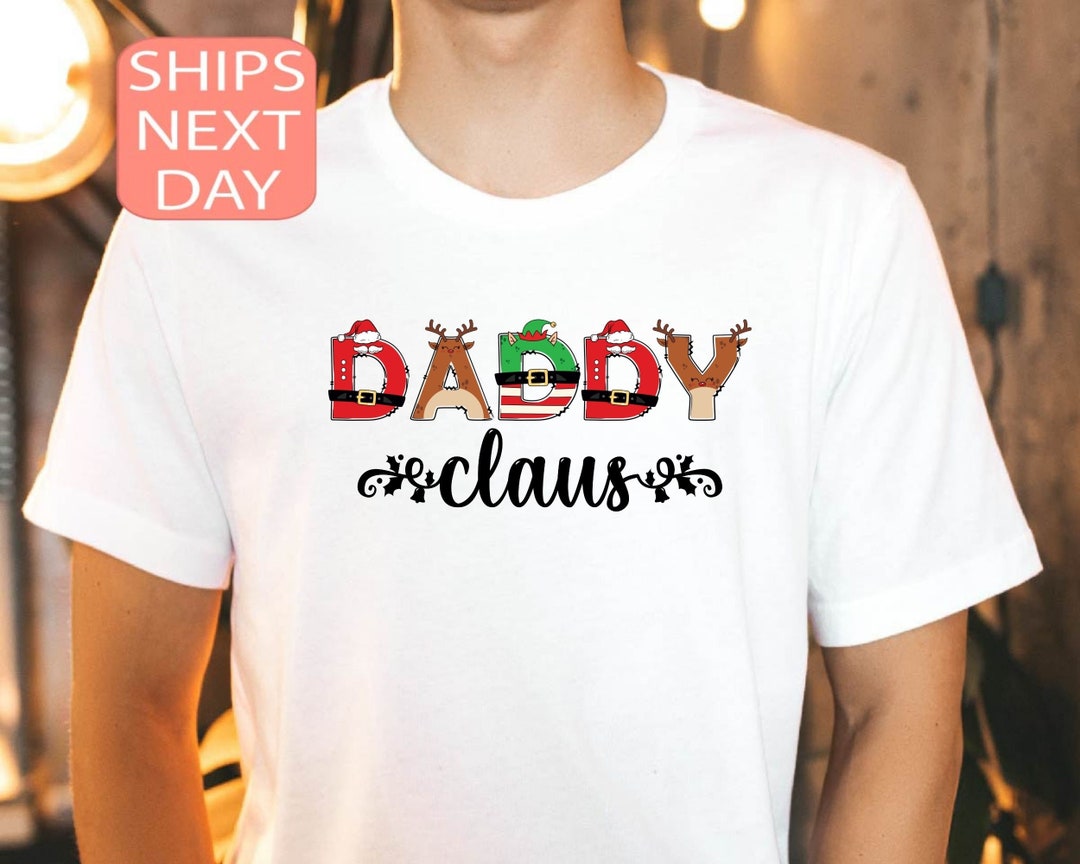 Daddy Claus Gift Shirt, Daddy Christmas Sweatshirt, Dad Claus ...