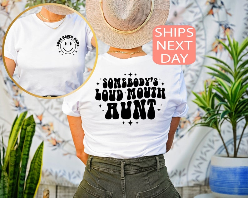 Somebody's Loud Mouth Aunt Shirt Front and Back, Aunt Gift, Aunt ...