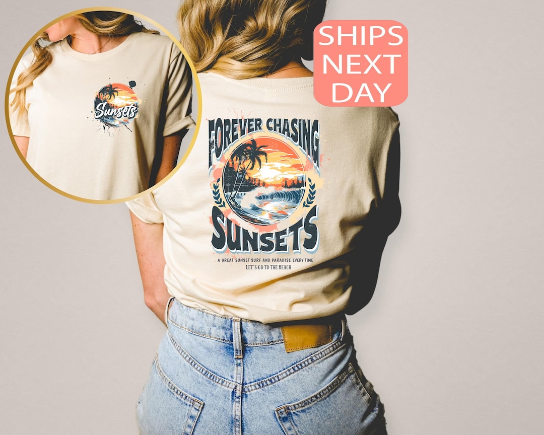 Forever Chasing Sunsets Beach Shirt, Sunset Ombre Beach Tee, Summer Vacation Travel Tee ...